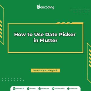 UdaBelajar - How to Use Date Picker in Flutter - Udacoding