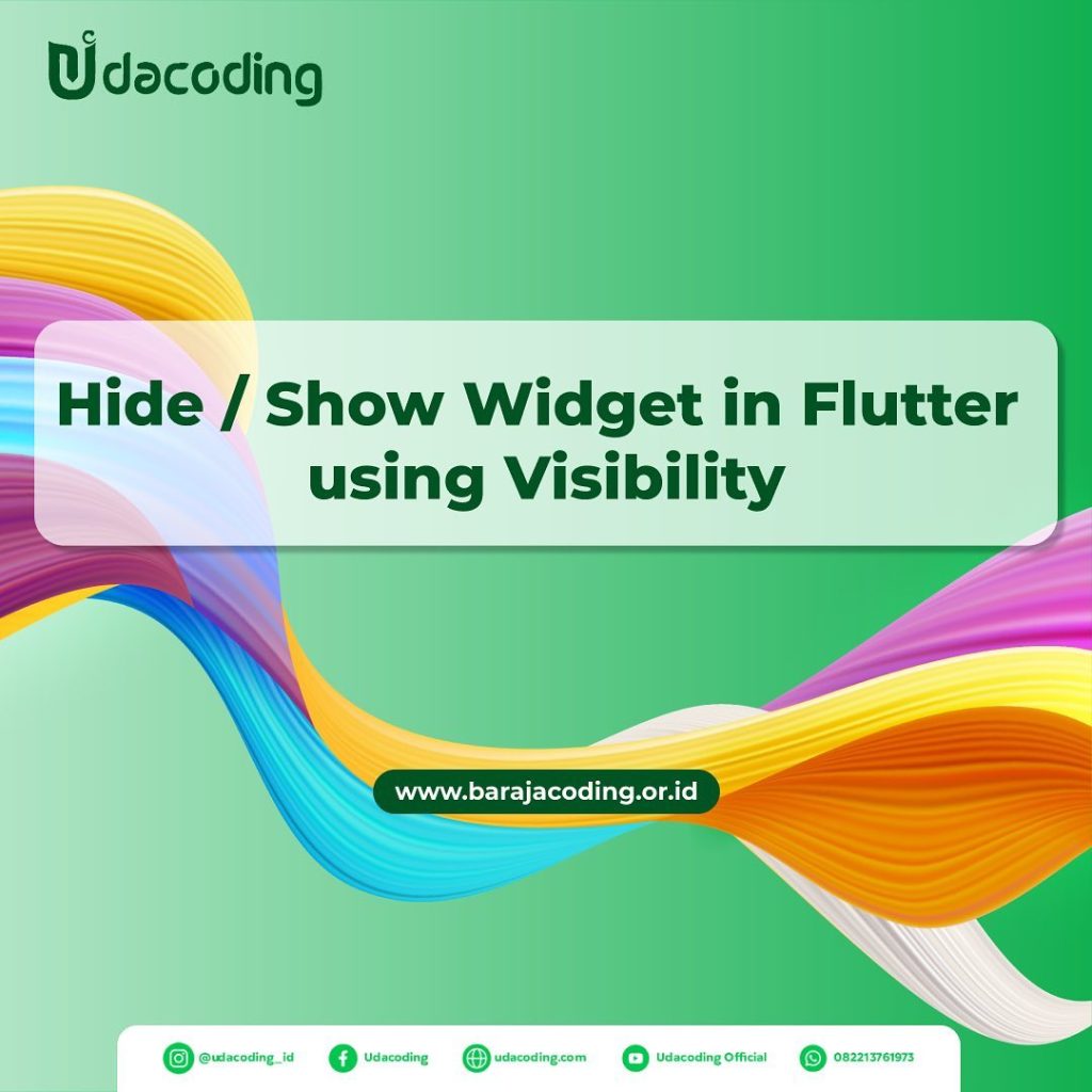 UdaBelajar - Hide / Show Widget in Flutter using Visibility - Udacoding